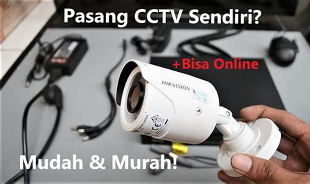 Panduan Lengkap: Cara Pemasangan CCTV Online untuk Keamanan Maksimal