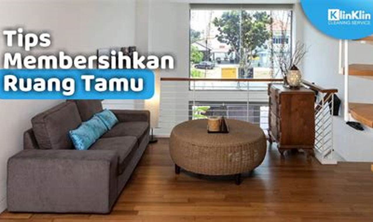 Aplikasi Pengingat Membersihkan Ruang Tamu: Cara Mudah Jaga Kebersihan ...